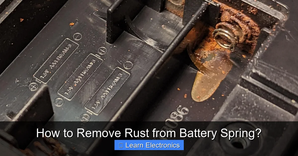 How to Remove Rust from Battery Spring? - GeekyElectronics