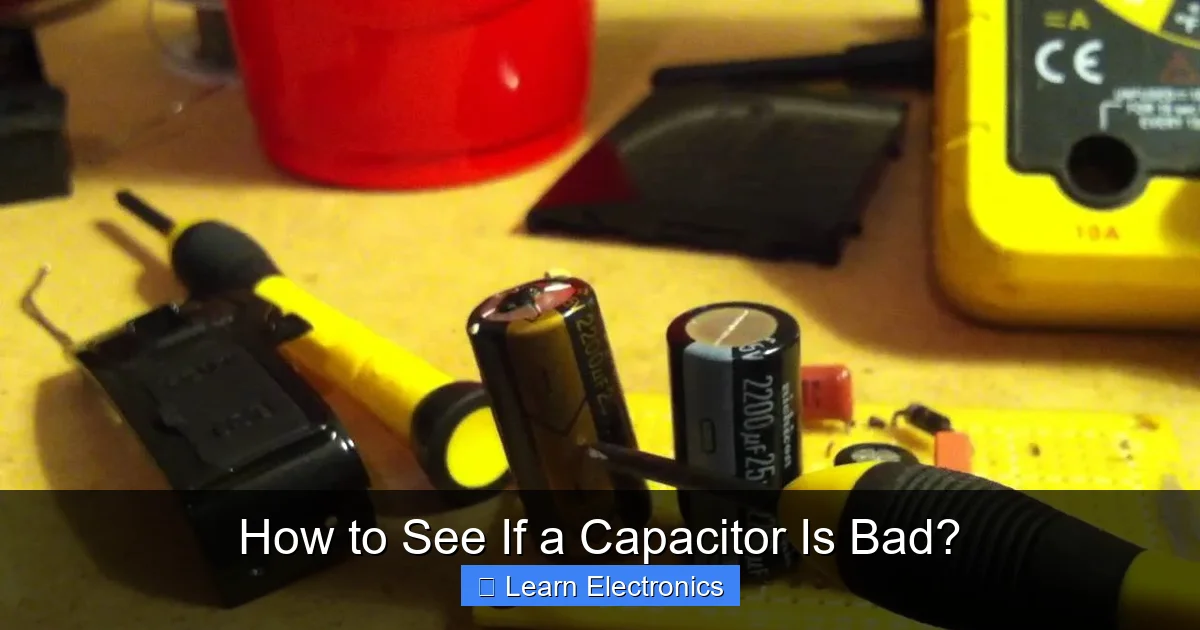 How to See If a Capacitor Is Bad? - GeekyElectronics