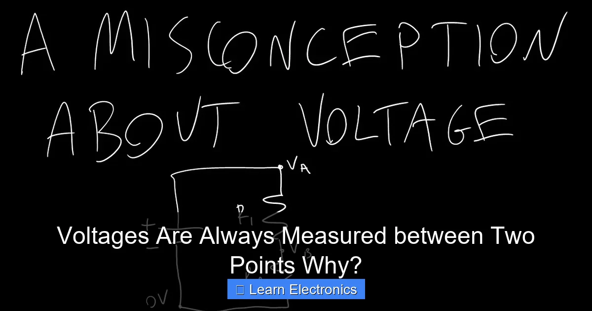 Voltages Are Always Measured Between Two Points Why Geekyelectronics