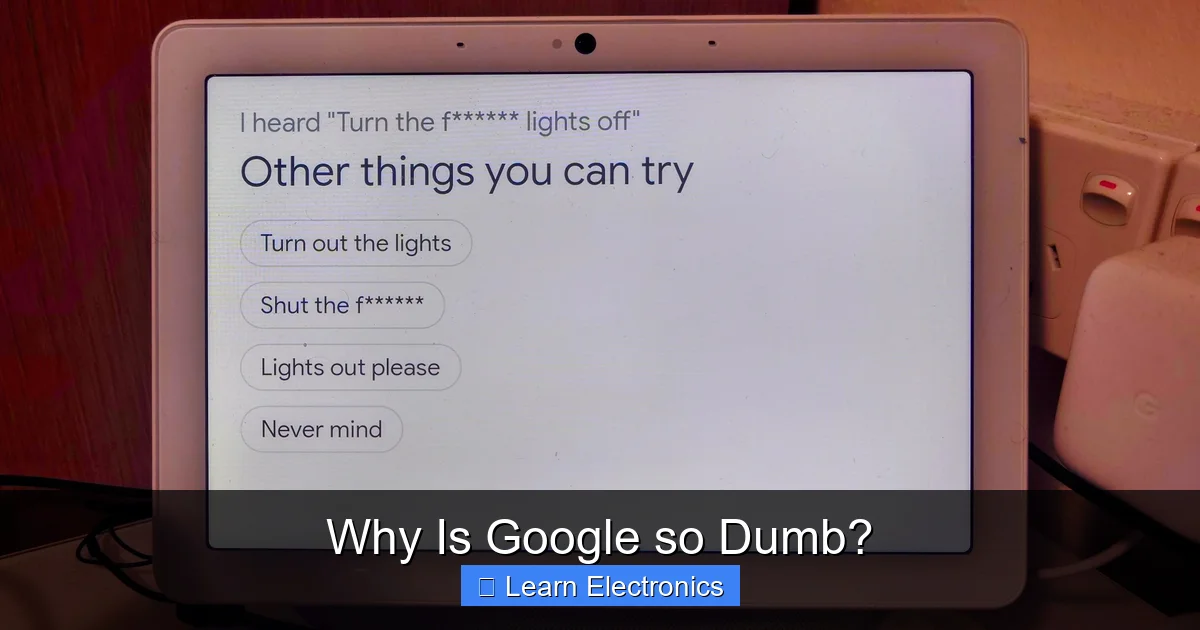 Why Is Google so Dumb? - GeekyElectronics